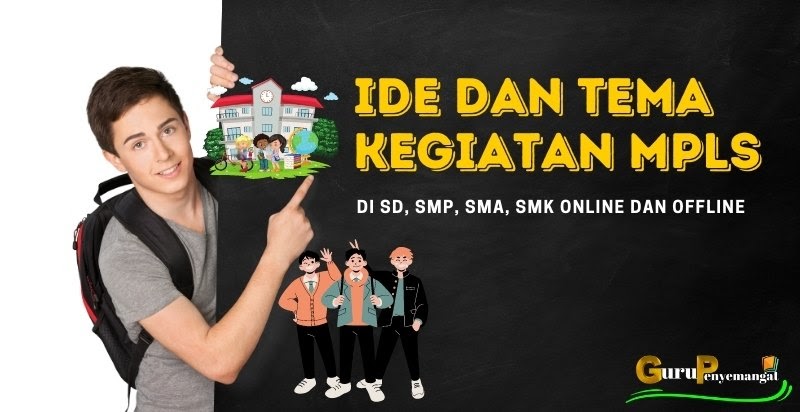 24 Ide dan Tema Kegiatan MPLS di SD, SMP, SMA dan SMK yang Seru dan ... 24 Ide dan Tema Kegiatan MPLS di SD, SMP, SMA dan SMK yang Seru dan ...
